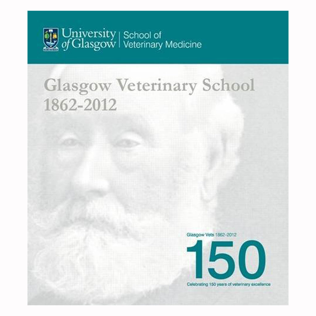 Glasgow Veterinary School 1862-2012 – University of Glasgow